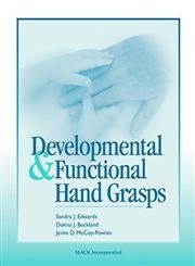 Developmental and Functional Hand Grasps: 9781556425448: Medicine ...