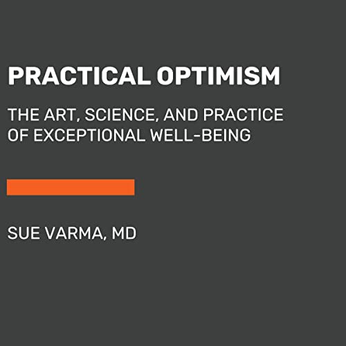 Amazon.com: Practical Optimism: The Art, Science, and Practice of ...
