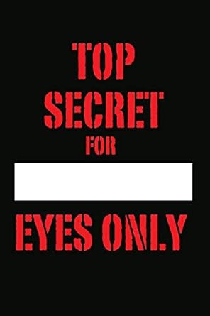Top Secret For Eyes Only: Write in Your Name - Personalized Blank Top ...