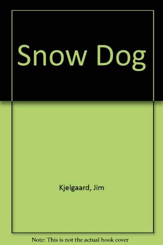 Snow Dog: Kjelgaard, Jim: 9780553153651: Amazon.com: Books
