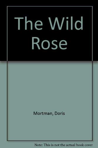 The Wild Rose: Mortman, Doris: 9780450559051: Amazon.com: Books