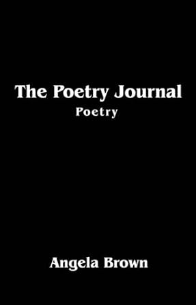 The Poetry Journal: Brown, Angela: 9781432707811: Amazon.com: Books