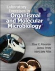 Laboratory Exercises In Organismal And Molecular Microbiology: STRETE DENNIS; ALEXANDER STEVE ...
