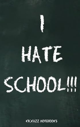 Amazon | I Hate School: Notebook (Kickazz Notebooks) | Notebooks ...
