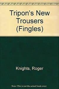Amazon.co.jp: Tripon's New Trousers (Fingles S.) : Knights, Roger: 洋書