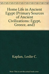 Home Life in Ancient Egypt (Primary Sources of Ancient Civilizations ...