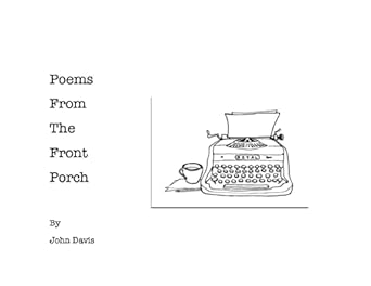 Amazon.com: Poems From The Front Portch: 9781649945785: John Davis: Books