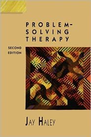 Problem-Solving Therapy 2nd (second) edition Text Only: Jay Haley: Amazon.com: Books