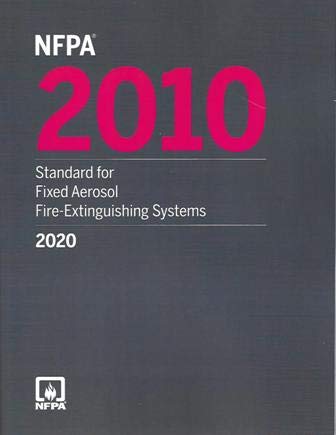 NFPA 2010, Standard for Fixed Aerosol Fire Extinguishing Systems, 2020 ...