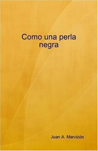 Amazon.com: Como Una Perla Negra (Spanish Edition): 9781409225874: Juan ...