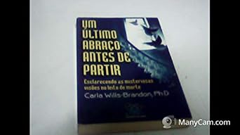 Amazon.fr - Um Ultimo Abraço Antes De Partir - Carla Wills Brandon - Livres