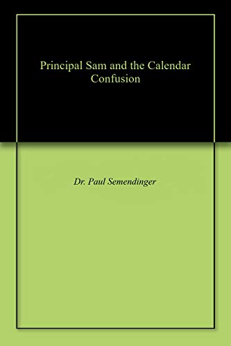 Amazon.com: Principal Sam and the Calendar Confusion eBook ...