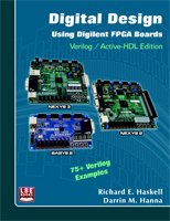Digital Design Using Digilent FPGA Boards Verilog/Active-HDL Edition: Richard E. Haskell, Darrin ...