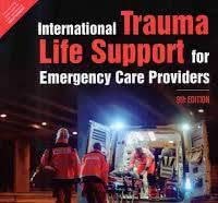 INTERNATIONAL TRAUMA LIFE SUPPORT, 9TH EDITION: INTERNATIONAL TRAUMA ...