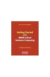 9780325107318: Getting Started with Middle School Sentence Composing: A Student Worktext ...