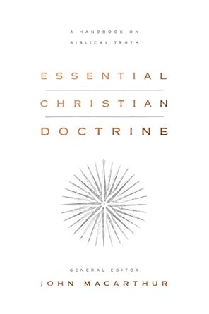 Essential Christian Doctrine: A Handbook on Biblical Truth - Kindle ...