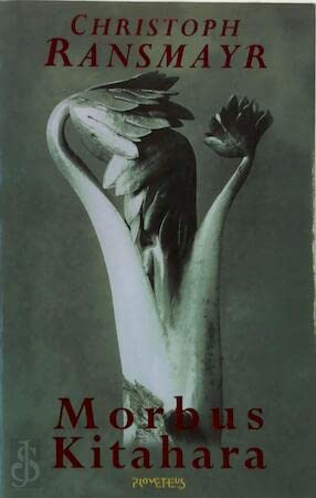 Amazon.com: Morbus Kitahara: 9789053334713: Christoph Ransmayr: Books