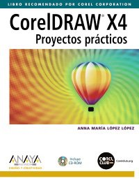 CorelDRAW X4. Proyectos practicos/ Practical Projects : Lopez, Anna ...