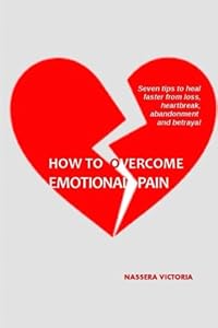 9782955827512: How to Overcome Emotional Pain: 7 tips to heal faster ...
