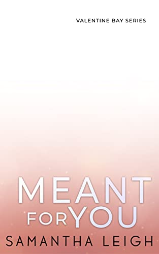 Meant for You: A Small Town Enemies to Lovers Romance - Kindle edition by Leigh, Samantha ...