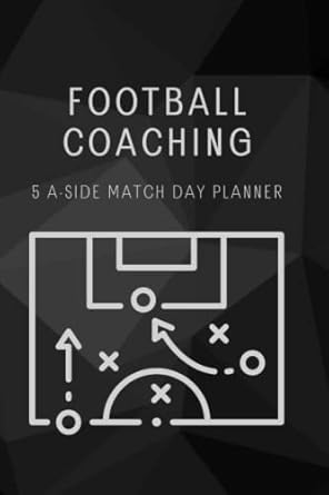 Football Coaching: 5 a-side Match Day Planner : Brook, Clover: Amazon ...