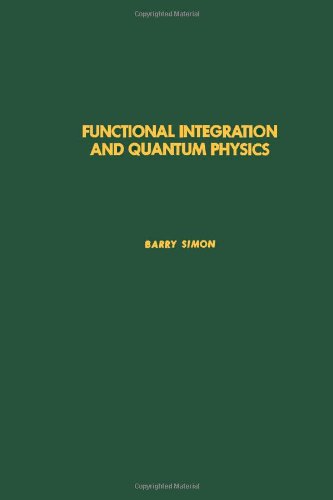 Functional integration and quantum physics, Volume 86 (Pure and Applied ...