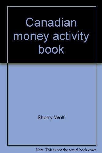 Canadian money activity book: Wolf, Sherry: 9781569119785: Amazon.com ...