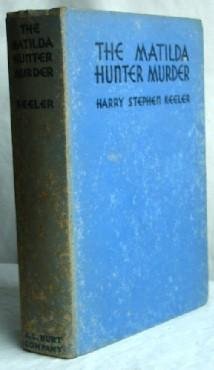 The Matilda Hunter Murder: Keeler, Harry Stephen: Amazon.com: Books