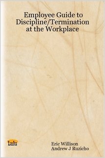 Employee Guide to Discipline/Termination at the Workplace: Eric ...