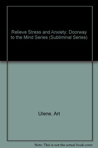 Relieve Stress and Anxiety: Doorway to... by Ulene, Art