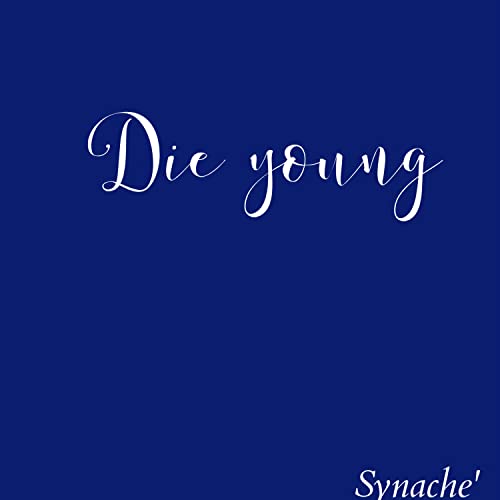 Die young von Synache' bei Amazon Music - Amazon.de