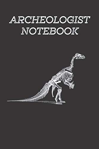 ARCHEOLOGIST NOTEBOOK: The best gift for archaeologists: Ideal journal ...