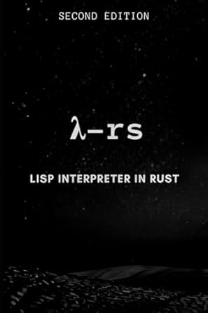 Lisp Interpreter In Rust: Patil, Vishal: 9798353671411: Amazon.com: Books