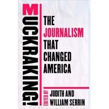 Muckraking!: The Journalism That Changed America: Judith Serrin ...