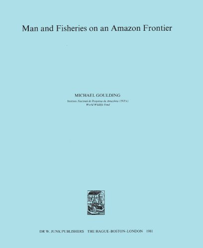 Man and Fisheries on an Amazon Frontier (Developments in Hydrobiology ...
