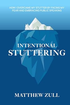 Amazon.com: Intentional Stuttering: How I Overcame My Stutter by Facing ...