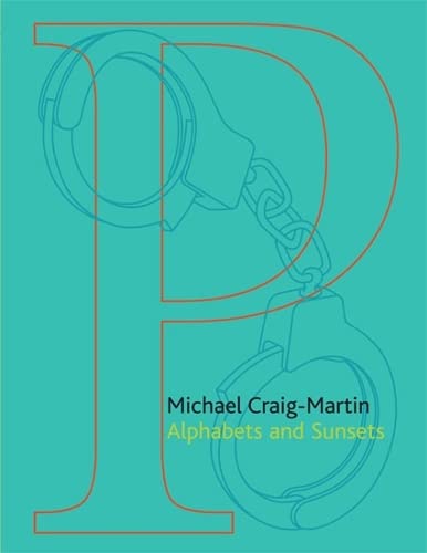 Michael Craig-Martin Alphabets and Sunsets: Michael Craig-Martin ...
