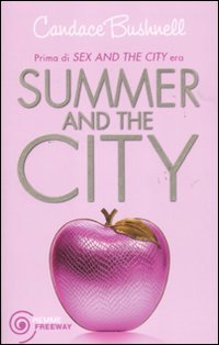 Amazon.com: Summer and the City: 9788856605082: Bushnell, Candace: Books