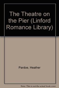 Amazon.com: The Theatre On The Pier: 9781846176449: Pardoe, Heather: Books