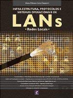 Infra-estrutura, Protocolos e Sistemas Operacionais de Lans. Redes ...