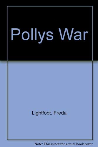Polly's War: Amazon.co.uk: Lightfoot, Freda: 9780750517249: Books