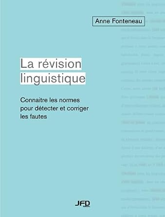 La révision linguistique: Connaitre les normes pour détecter et ...