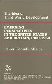 The Idea of Third World Development: Emerging Perspectives in the ...