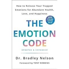 The Emotion Code: How to Release Your Trapped Emotions for Abundant ...