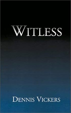 Witless: Vickers, Dennis: 9781401017330: Amazon.com: Books