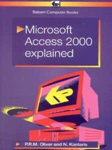 Microsoft Access 2000 Explained (Babani Computer Books): Phil R.M ...