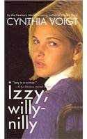 Izzy, Willy-Nilly: Voigt, Cynthia: 9780756950231: Amazon.com: Books