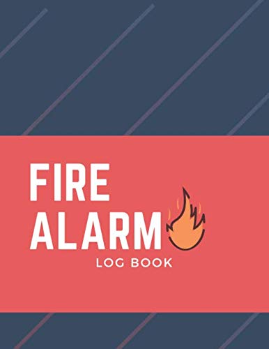 Fire Alarm Log Book: Fire Alarm Panel Log, Fire Alarm Test LogBook ...