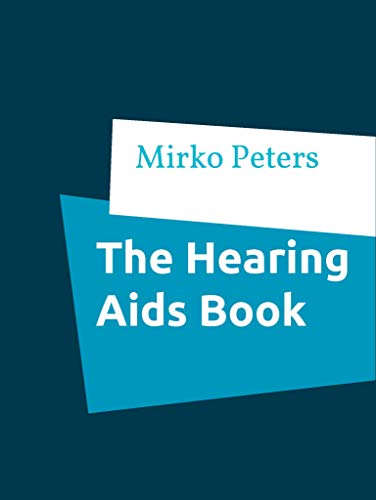 The Hearing Aids Book - Kindle edition by Peters, Mirko. Health ...