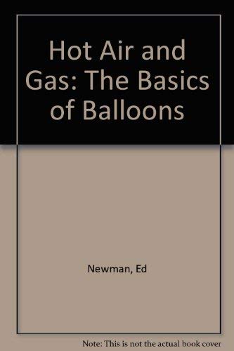 Amazon.com: Hot Air and Gas: The Basics of Balloons: 9780963203809 ...